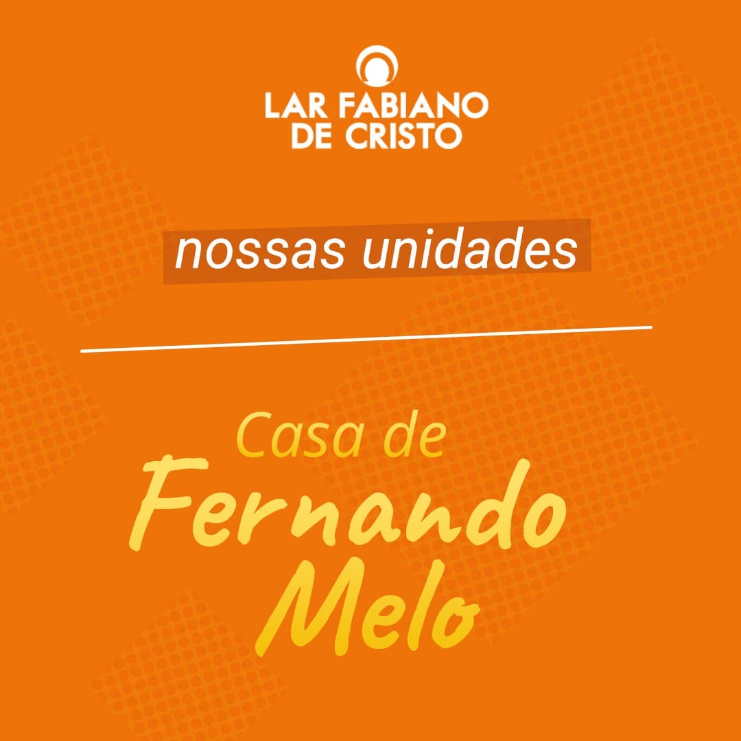 Casa de Fernando Melo - Lar Fabiano de Cristo